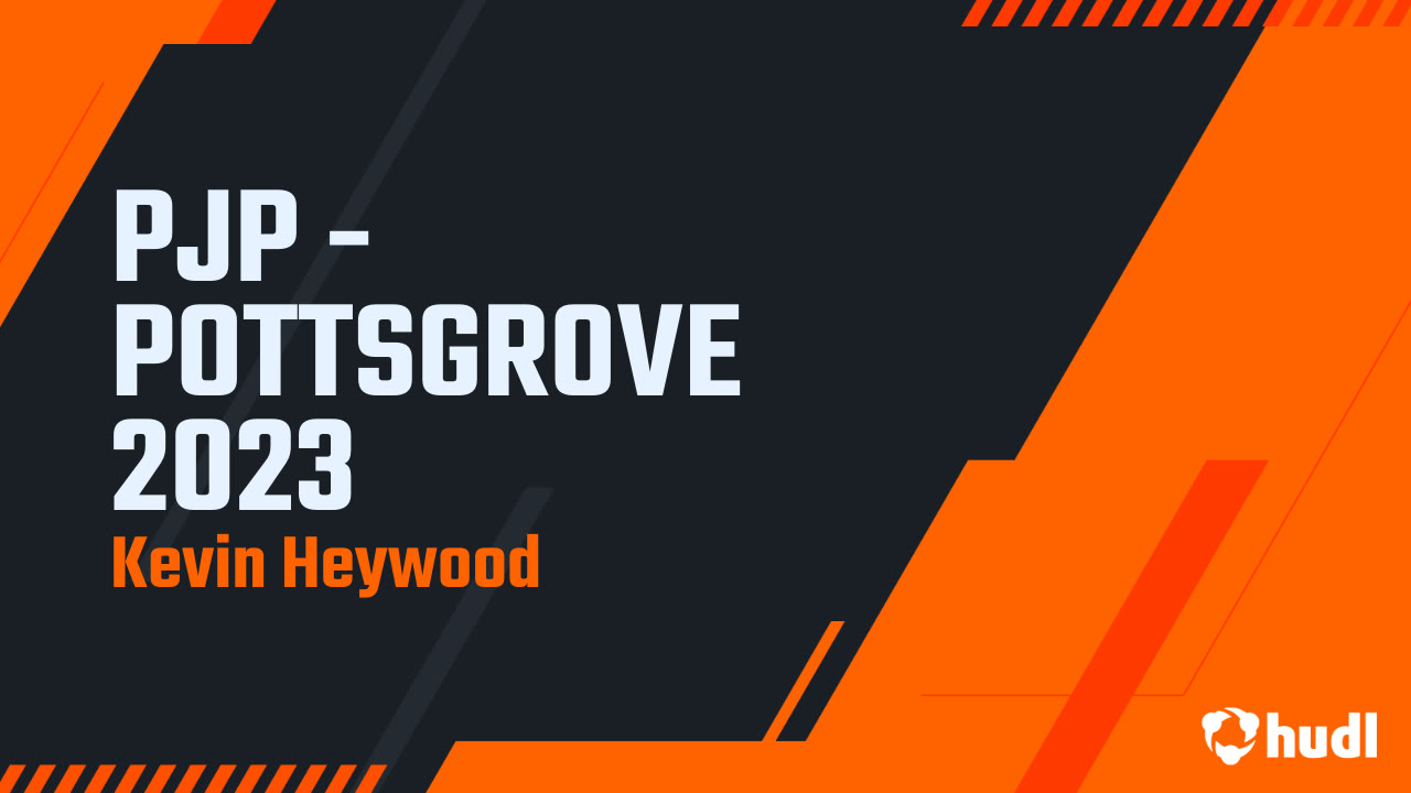 PJP - POTTSGROVE 2023 - Kevin Heywood highlights - Hudl
