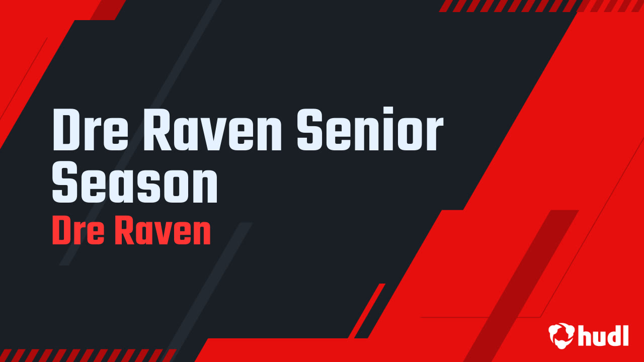 Dre Raven Senior Season - Dre Raven highlights - Hudl