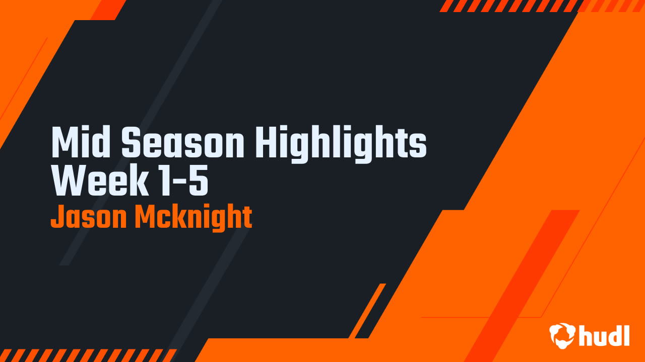 Mid Season Highlights Week 1-5 - Jason Mcknight highlights - Hudl