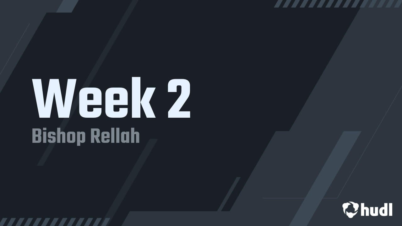 Week 2 - Bishop Rellah highlights - Hudl