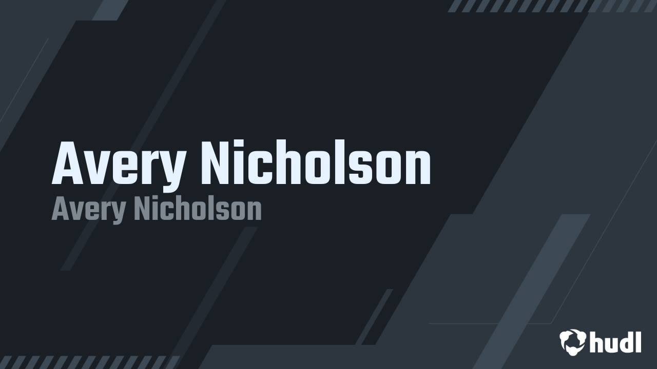 Some Highlights - Avery Nicholson highlights - Hudl