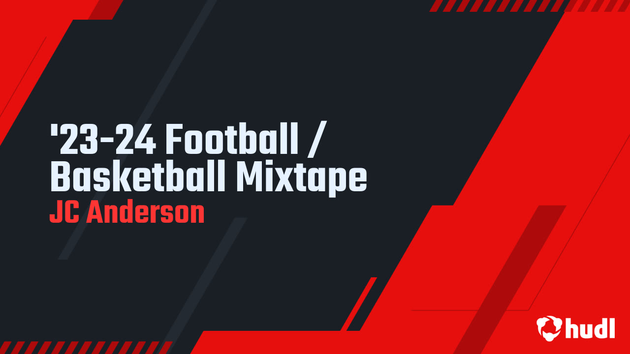 '23-24 Football / Basketball Mixtape - JC Anderson highlights - Hudl