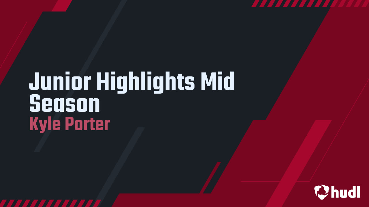 Junior Highlights Mid Season - Kyle Porter highlights - Hudl