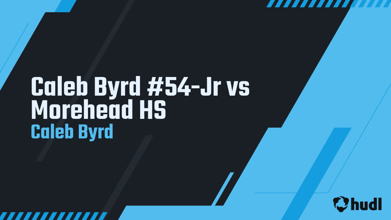 Caleb Byrd #54-Jr vs Morehead HS - Caleb Byrd highlights - Hudl