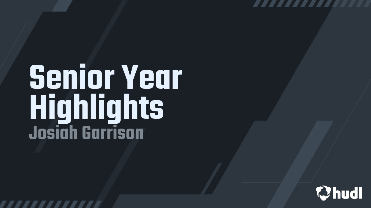 Senior Year Highlights - Josiah Garrison highlights - Hudl