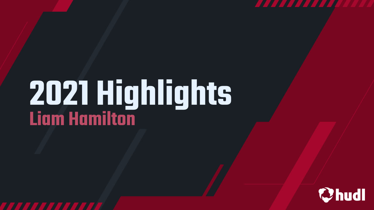 2021 Highlights - Liam Hamilton highlights - Hudl