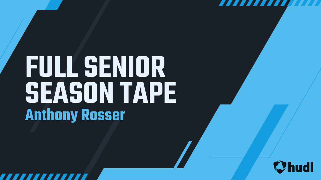 FULL SENIOR SEASON TAPE - Anthony Rosser highlights - Hudl