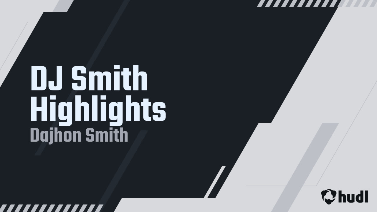 DJ Smith Highlights - Dajhon Smith highlights - Hudl
