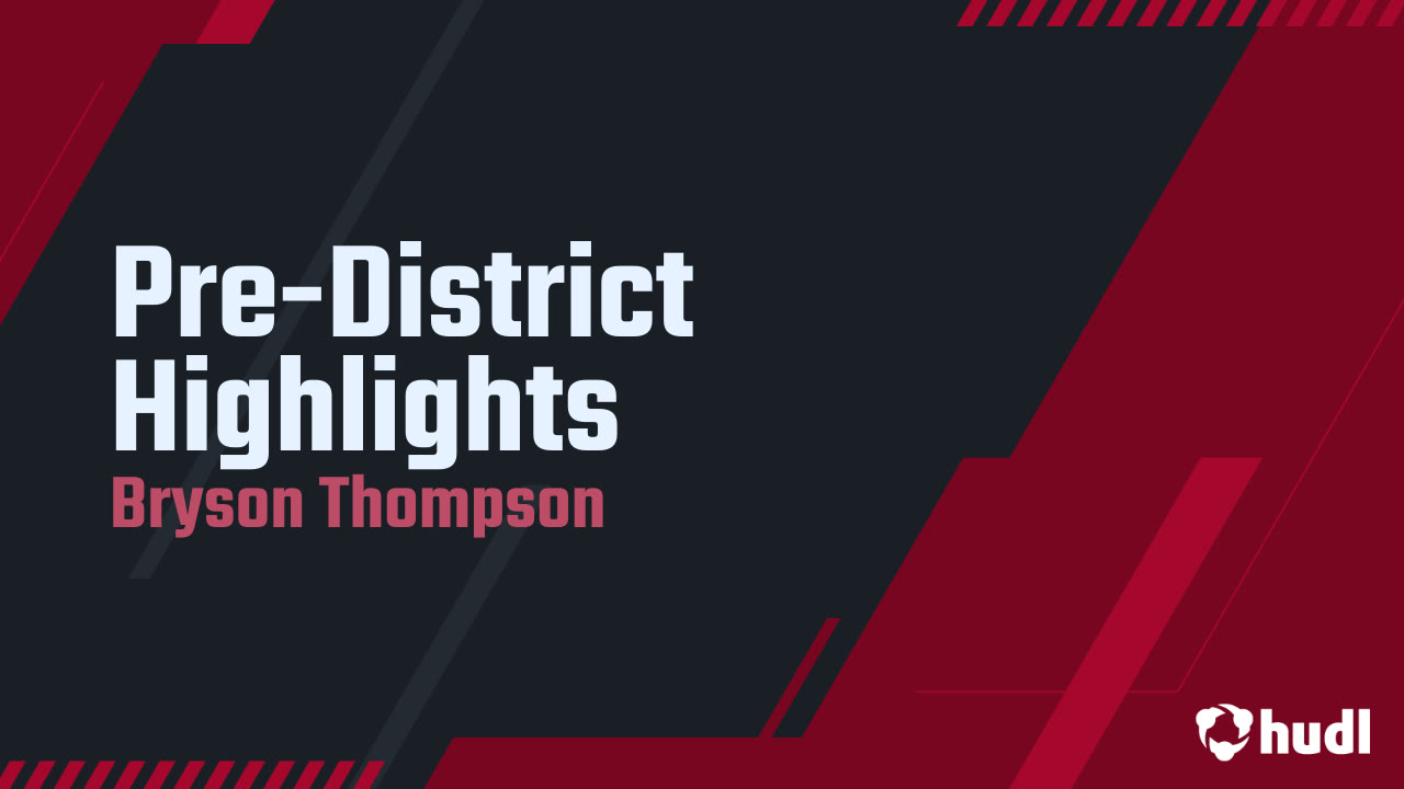 Pre-District Highlights - Bryson Thompson highlights - Hudl
