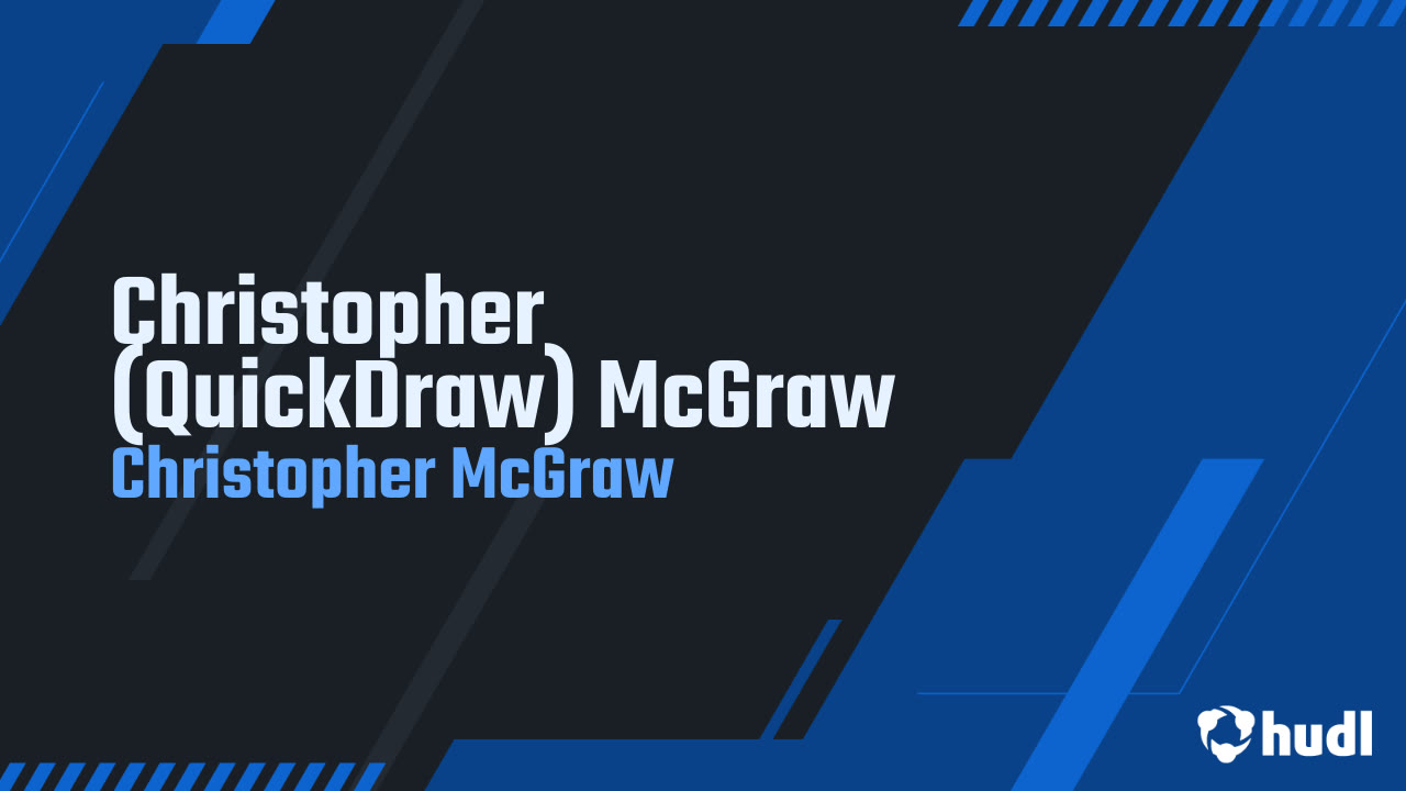 Christopher (QuickDraw) McGraw - Christopher McGraw highlights - Hudl