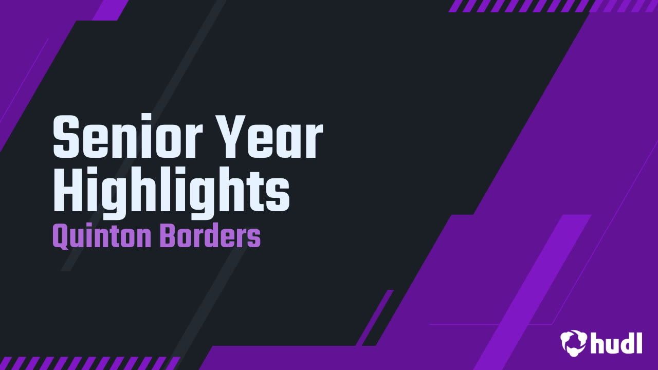Senior Year Highlights - Quinton Borders highlights - Hudl