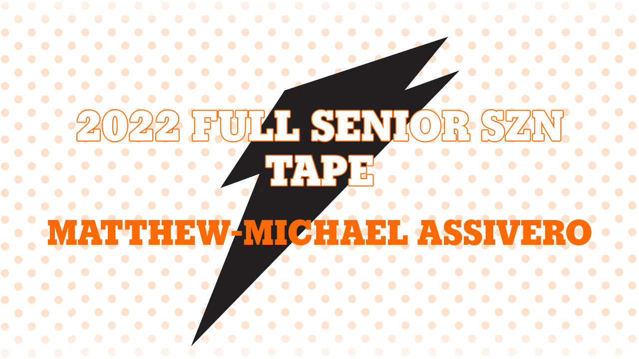 2022 FULL SENIOR SZN TAPE - Matthew-Michael Assivero highlights - Hudl