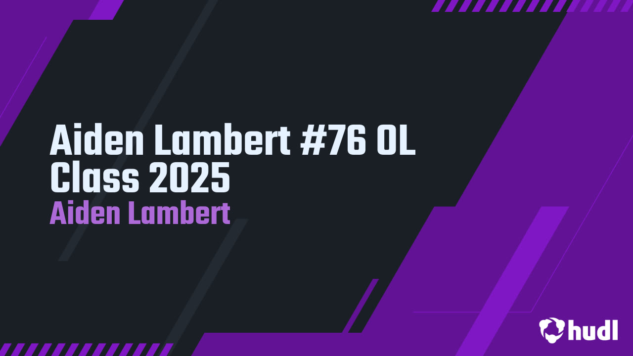 Aiden Lambert #76 OL Class 2025 - Aiden Lambert highlights - Hudl