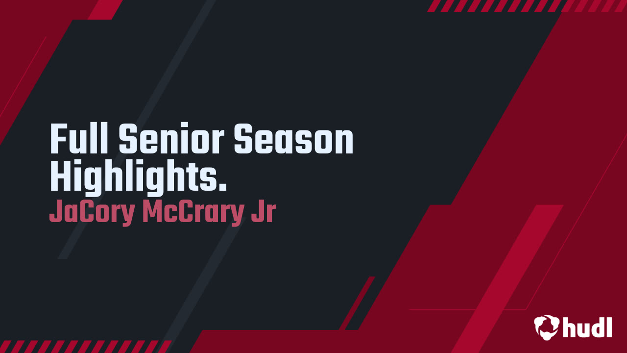 Full Senior Season Highlights. - JaCory McCrary Jr highlights - Hudl