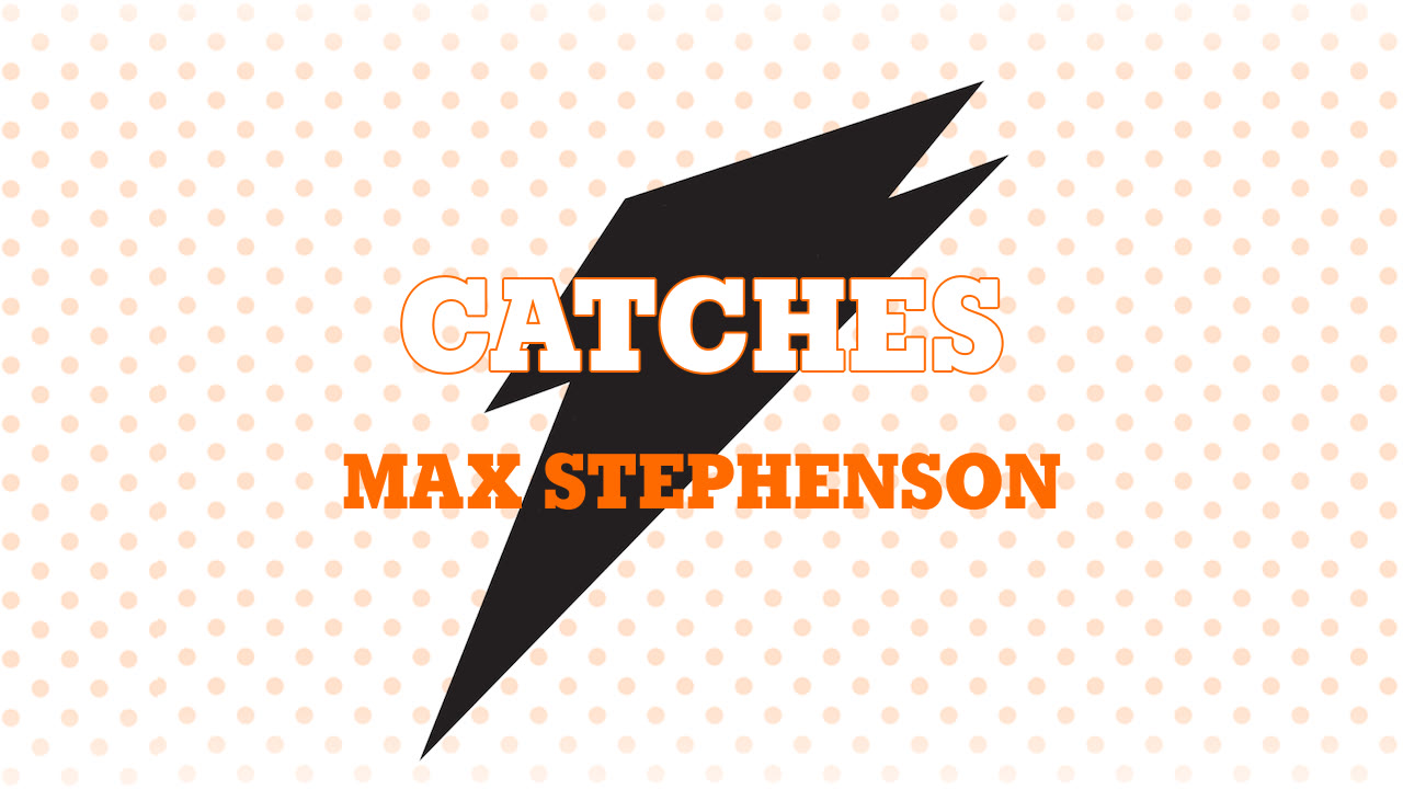 Catches - Max Stephenson highlights - Hudl