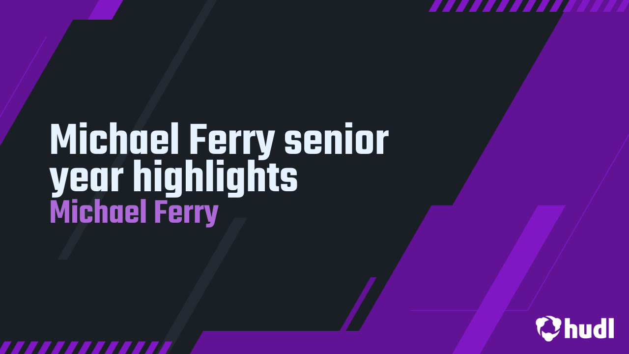 Michael Ferry senior year highlights - Michael Ferry highlights - Hudl