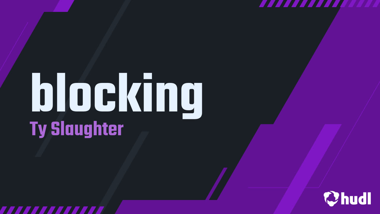 blocking - Ty Slaughter highlights - Hudl