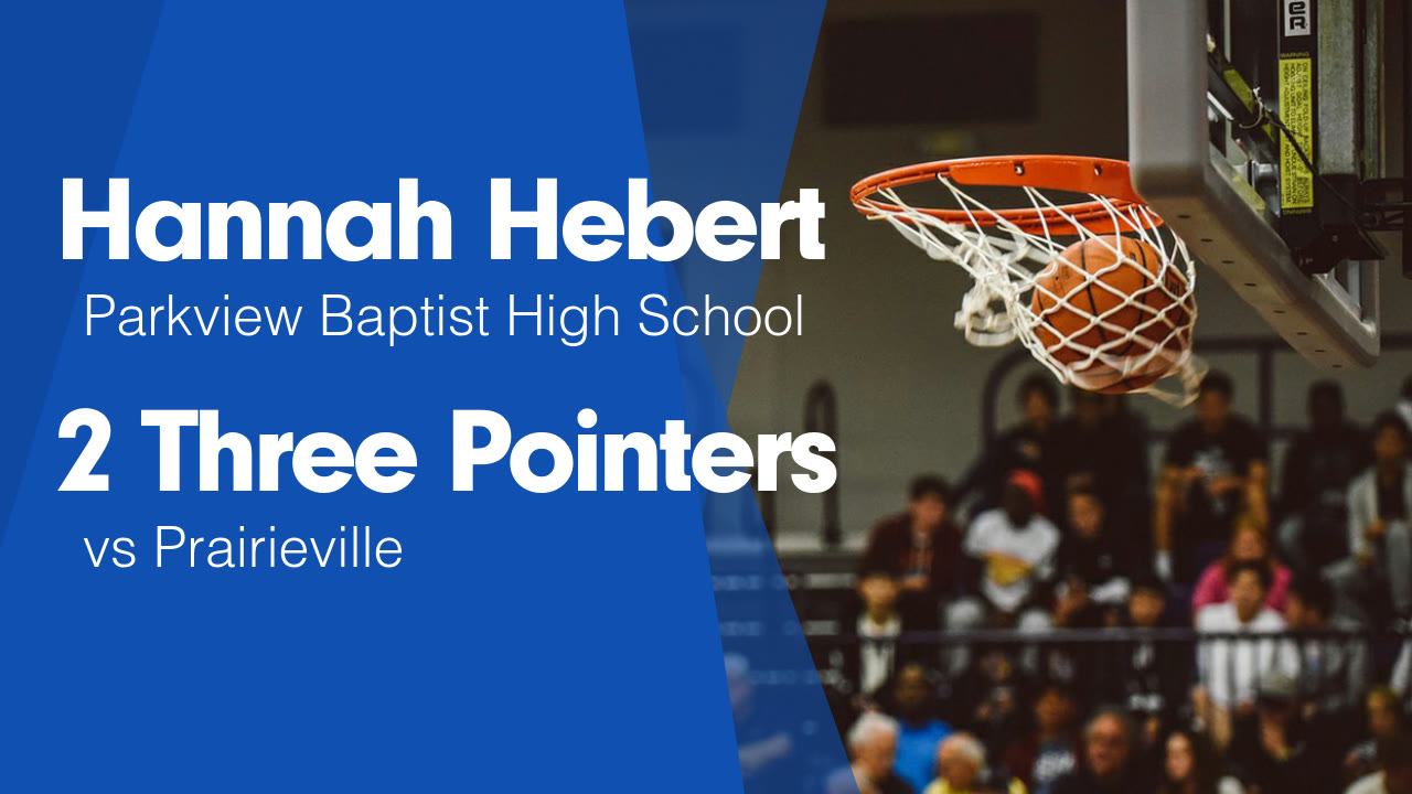 2 Three Pointers vs Prairieville - Hannah Hebert highlights - Hudl