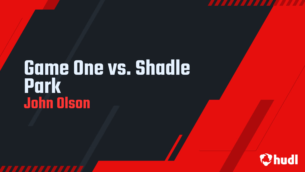 Game One vs. Shadle Park - John Olson highlights - Hudl