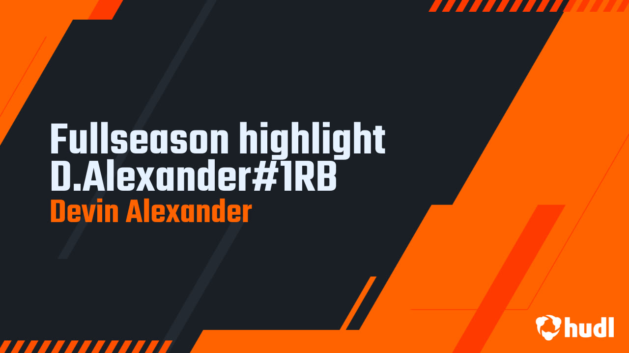 Fullseason highlight D.Alexander#1RB - Devin Alexander highlights - Hudl
