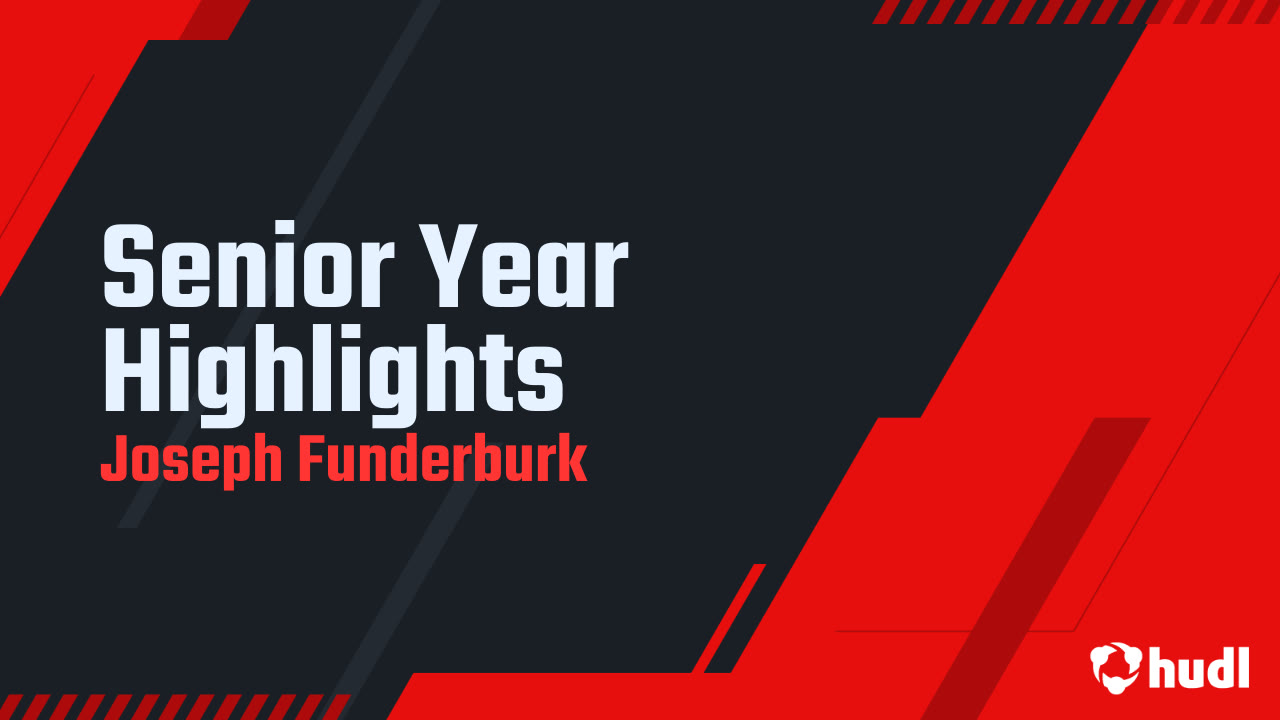 Senior Year Highlights - Joseph Funderburk highlights - Hudl