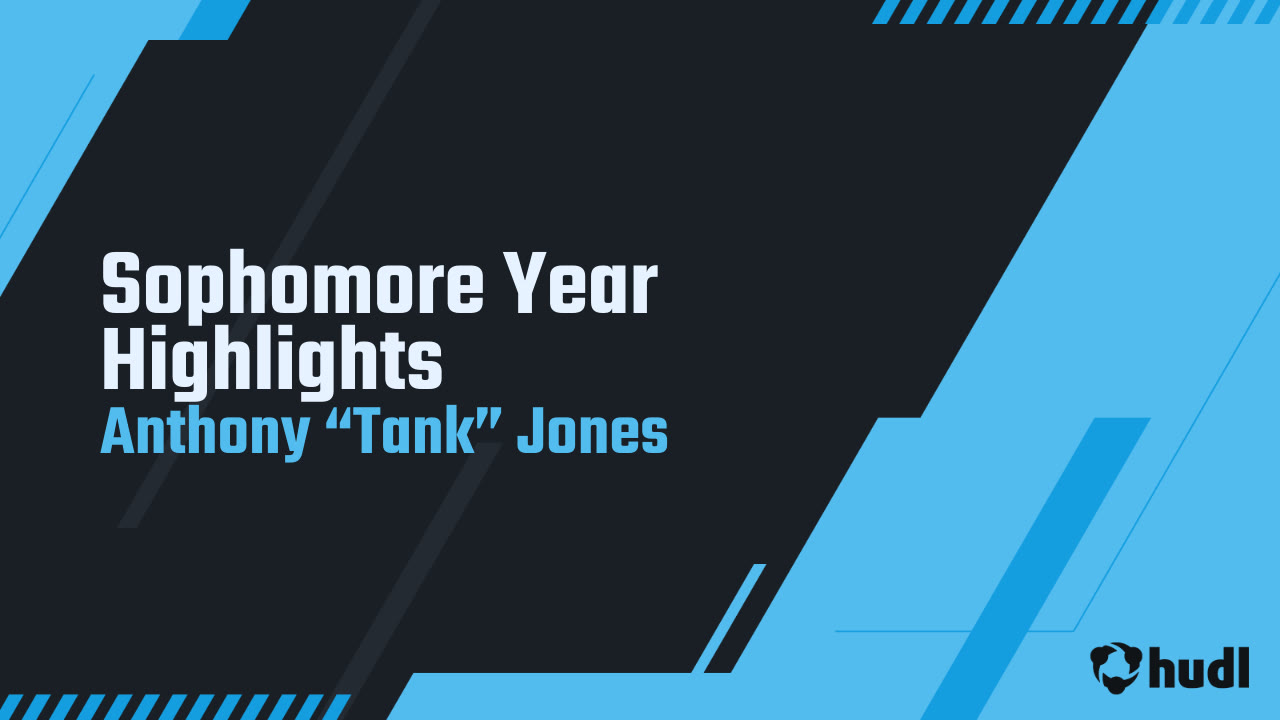 Sophomore Year Highlights - Anthony “Tank” Jones highlights - Hudl