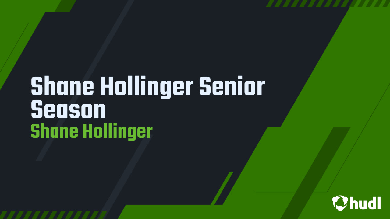 Shane Hollinger Senior Season - Shane Hollinger highlights - Hudl