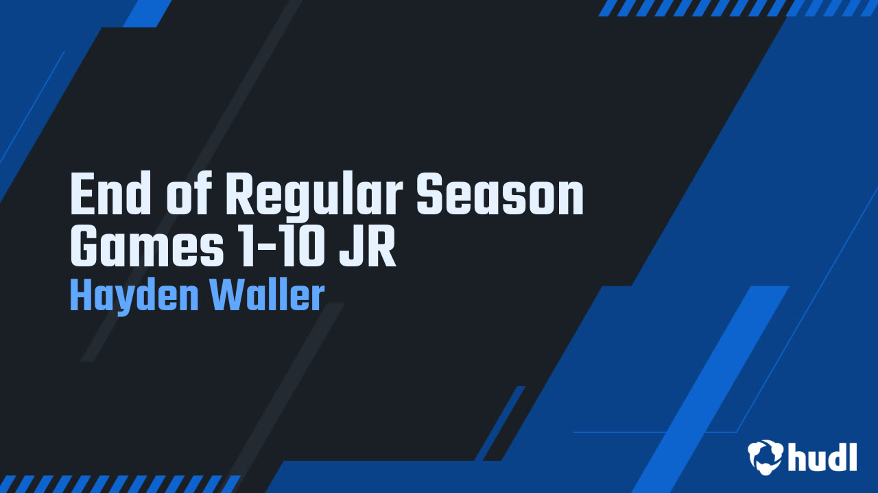 End of Regular Season Games 1-10 JR - Hayden Waller highlights - Hudl