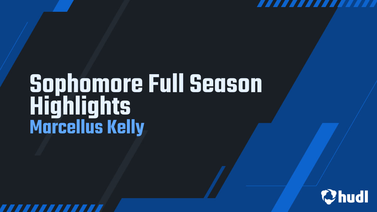 Sophomore Full Season Highlights - Marcellus Kelly highlights - Hudl
