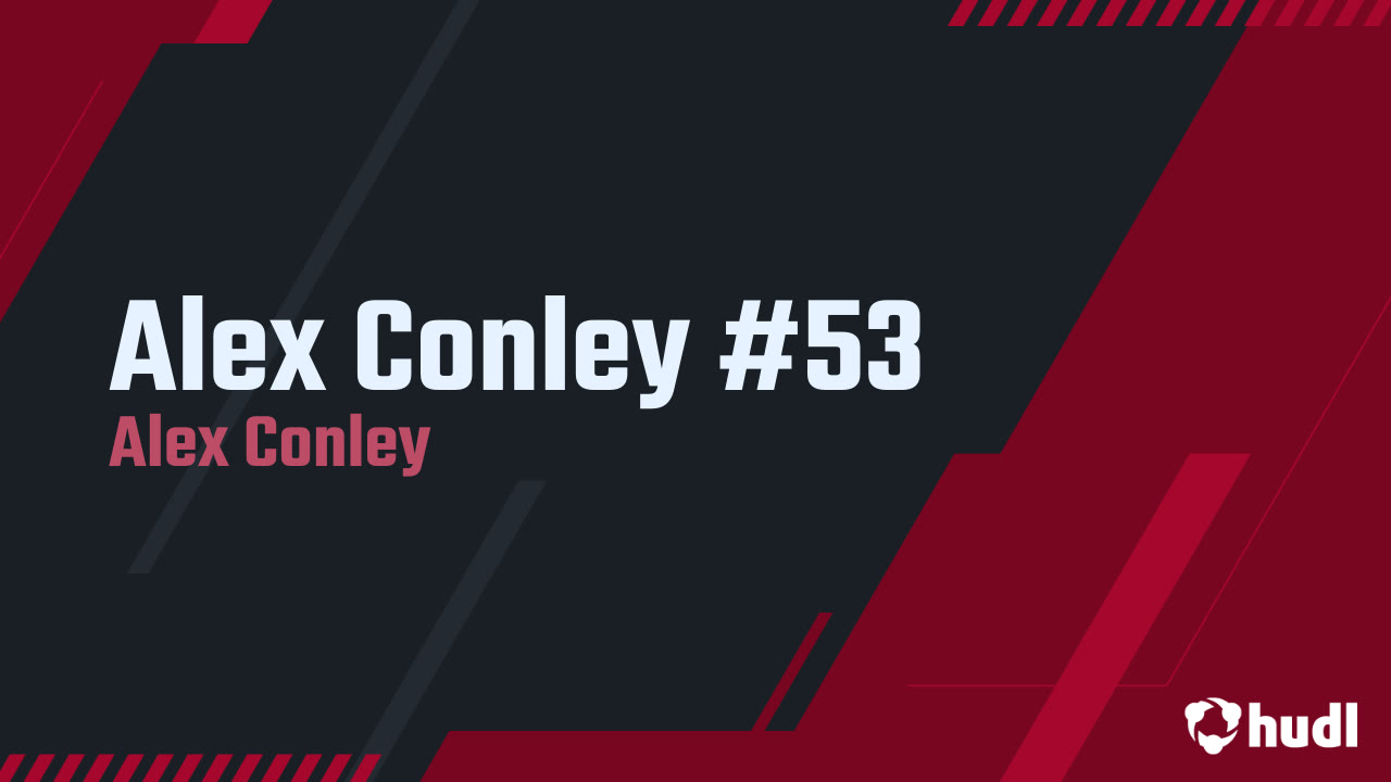 Alex Conley #53 - Alex Conley highlights - Hudl