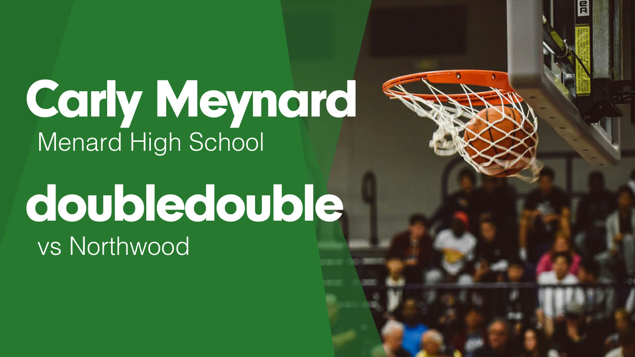 Double Double vs Northwood - Carly Meynard highlights - Hudl