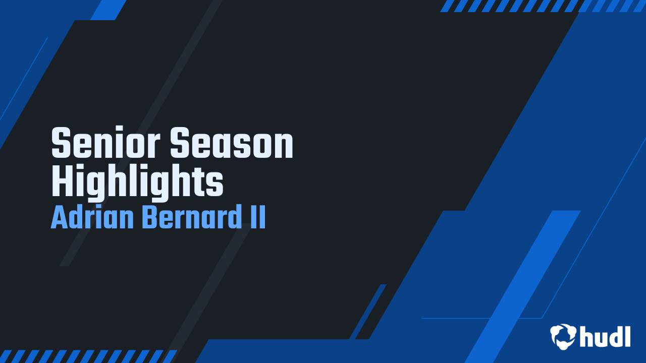 Senior Season Highlights - Adrian Bernard II highlights - Hudl