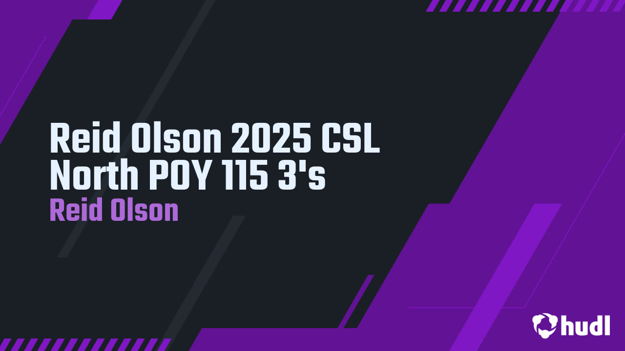 Reid Olson 2025 CSL North POY 115 3's - Reid Olson highlights - Hudl