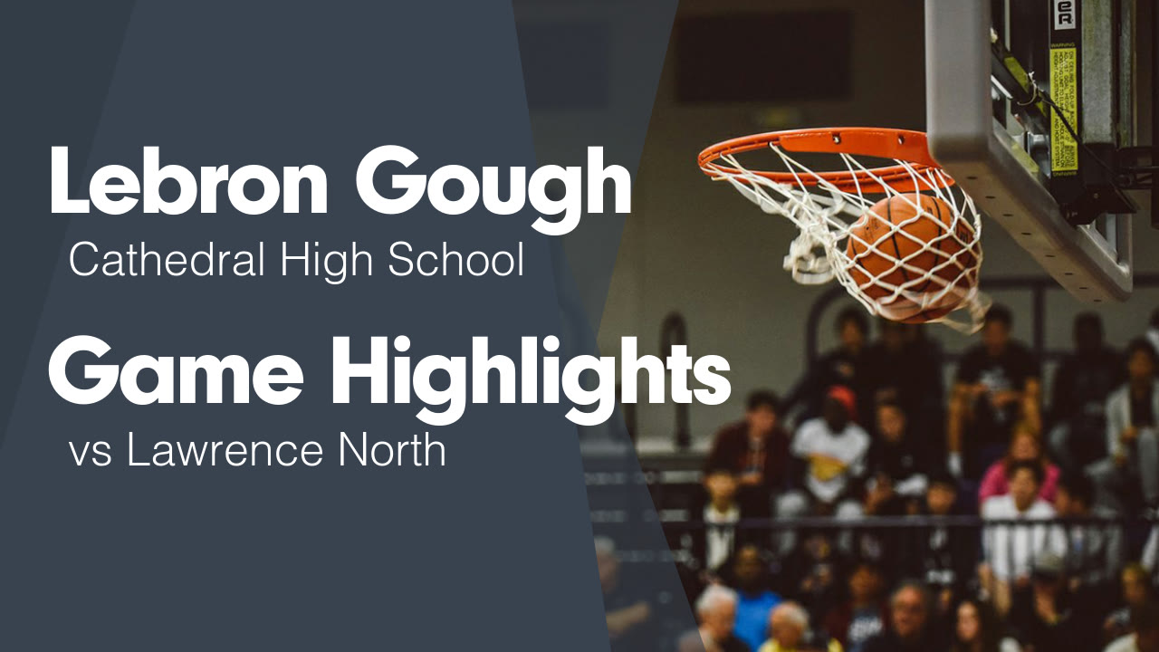 Game Highlights vs Lawrence North - Lebron Gough highlights - Hudl