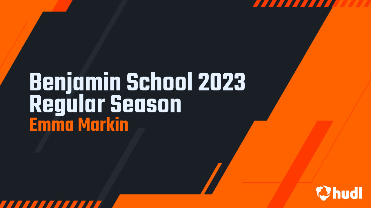 Benjamin School 2023 Regular Season - Emma Markin highlights - Hudl