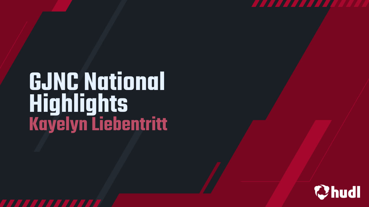 GJNC National Highlights - Kayelyn Liebentritt highlights - Hudl
