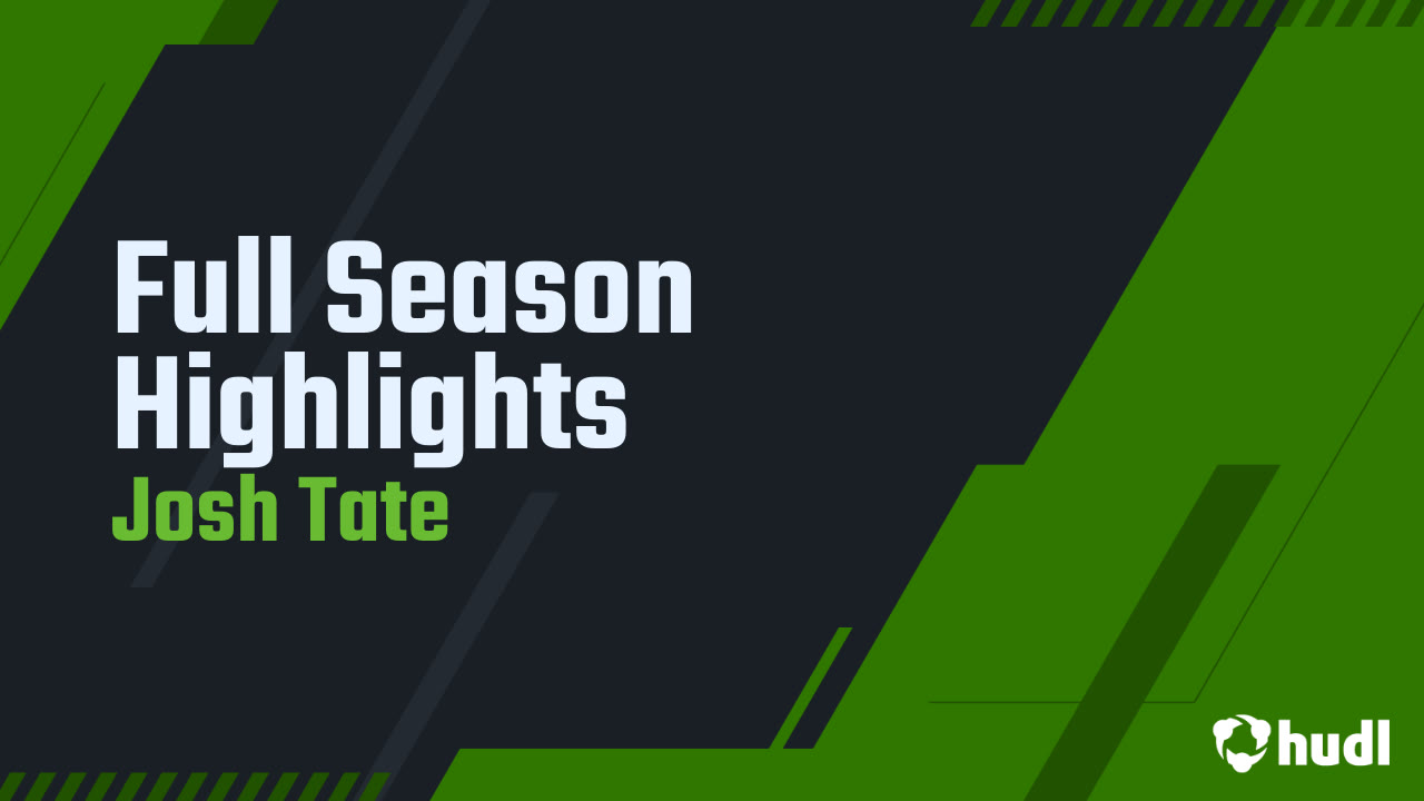 Full Season Highlights - Josh Tate highlights - Hudl