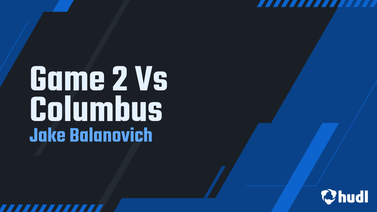 Game 2 Vs Columbus - Jake Balanovich highlights - Hudl