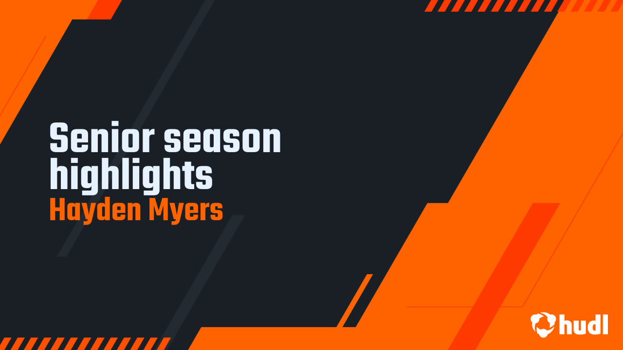 Senior season highlights - Hayden Myers highlights - Hudl