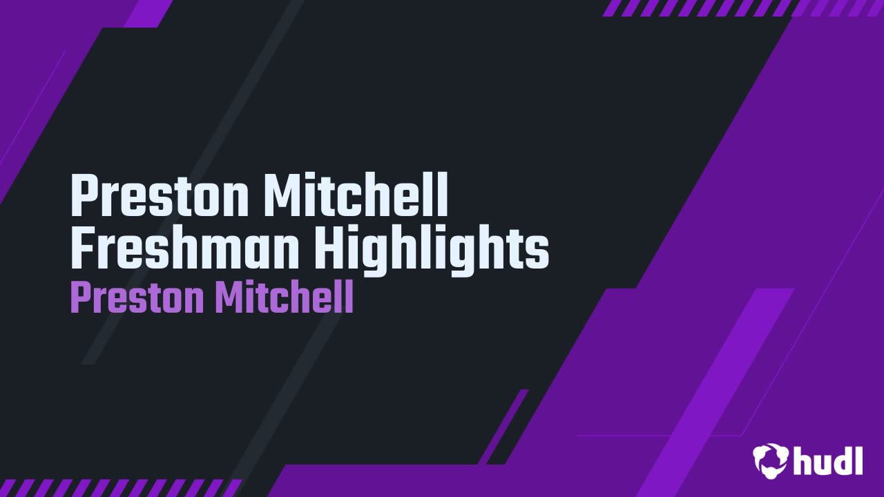 Preston Mitchell Freshman Highlights - Preston Mitchell highlights - Hudl