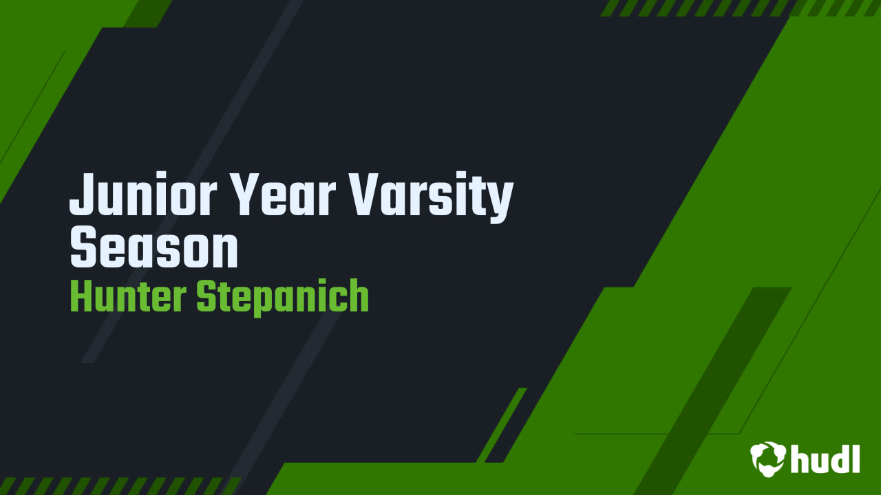 Junior Year Varsity Season - Hunter Stepanich highlights - Hudl