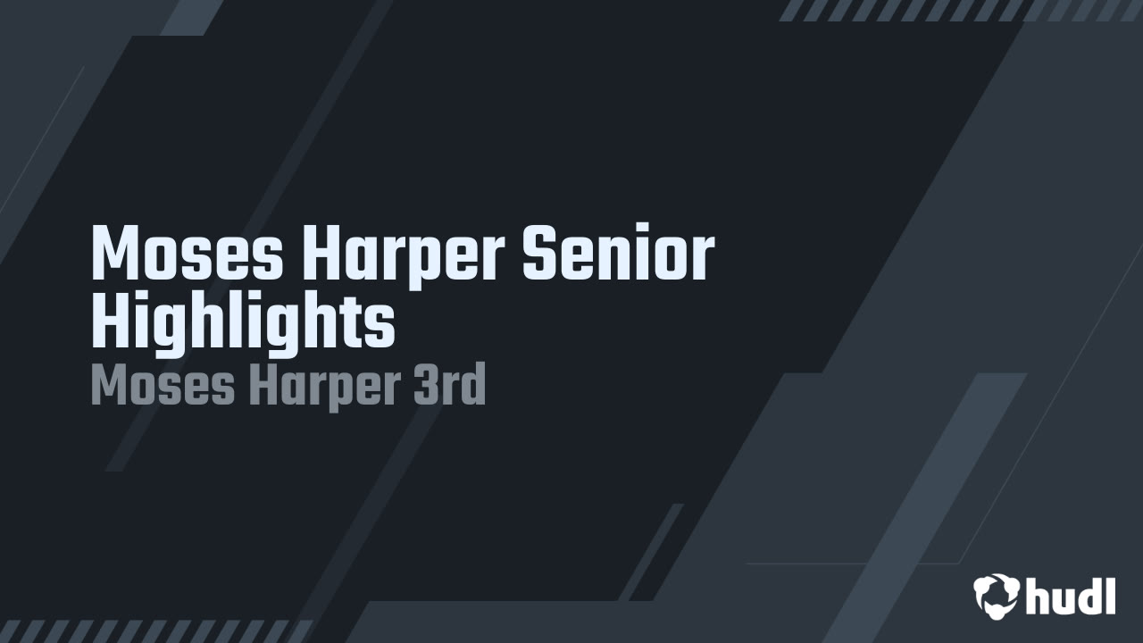 Moses Harper Senior Highlights - Moses Harper 3rd highlights - Hudl