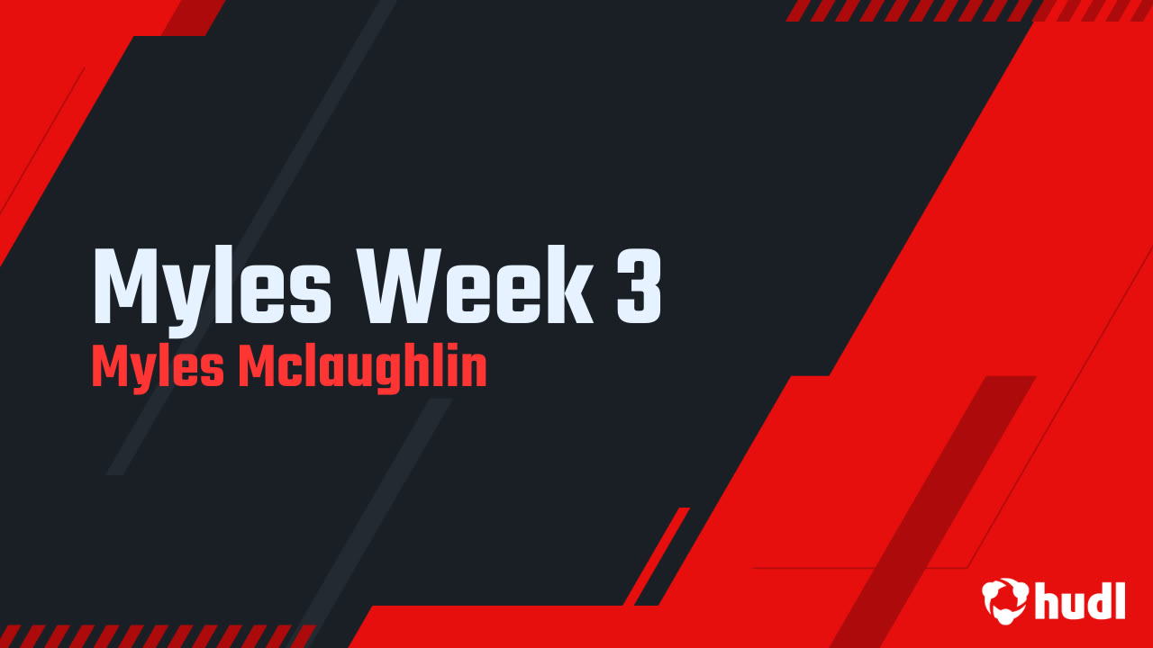 Myles Week 3 - Myles Mclaughlin highlights - Hudl