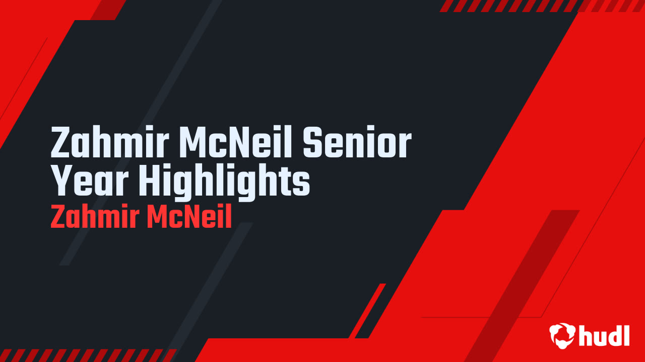 Zahmir McNeil Senior Year Highlights - Zahmir McNeil highlights - Hudl