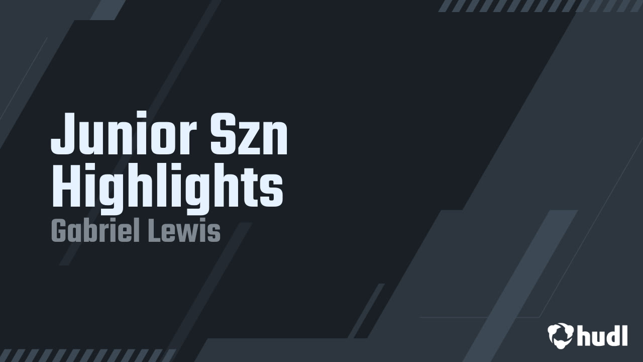 Junior Szn Highlights - Gabriel Lewis highlights - Hudl