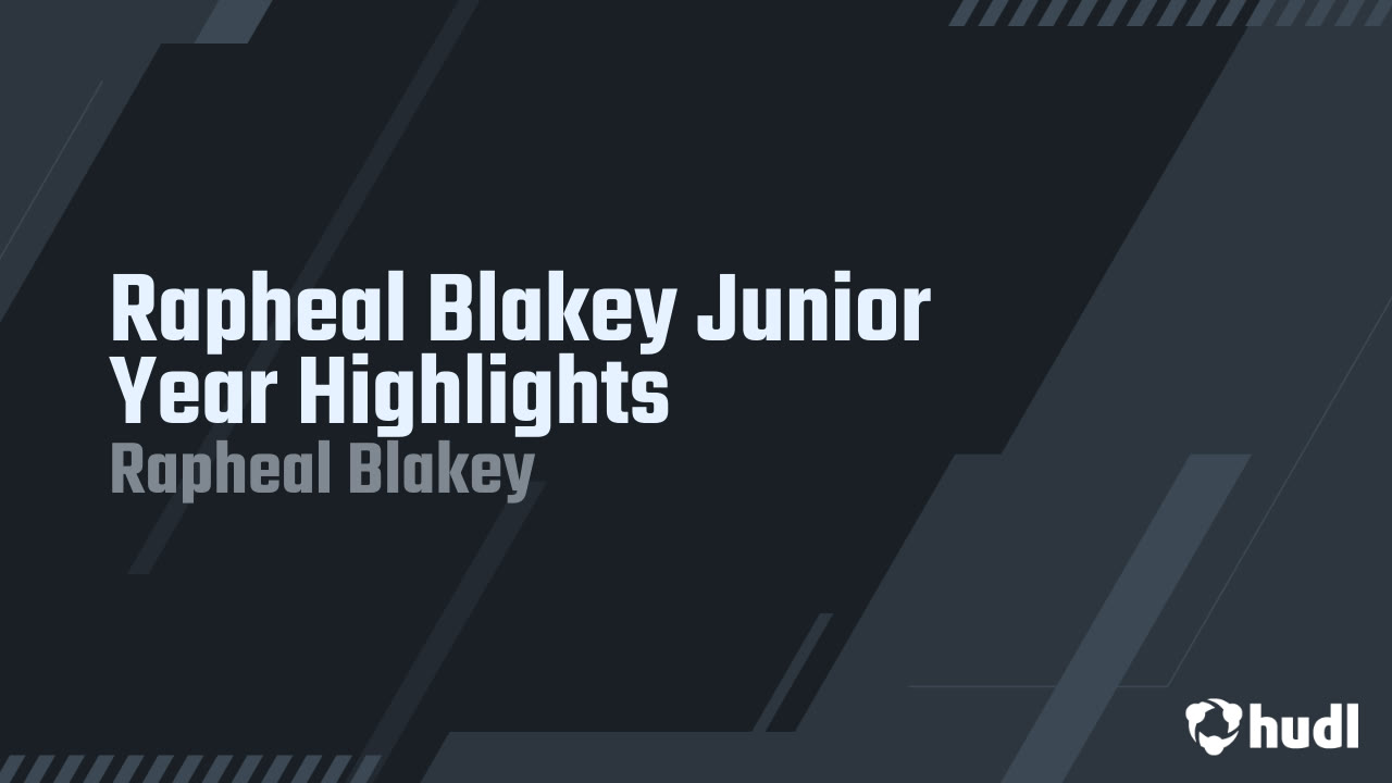 Rapheal Blakey Junior Year Highlights - Rapheal Blakey highlights - Hudl