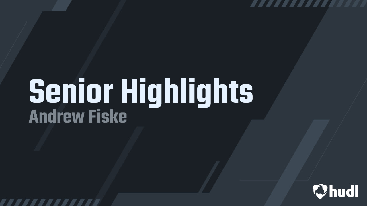 Senior Highlights - Andrew Fiske highlights - Hudl