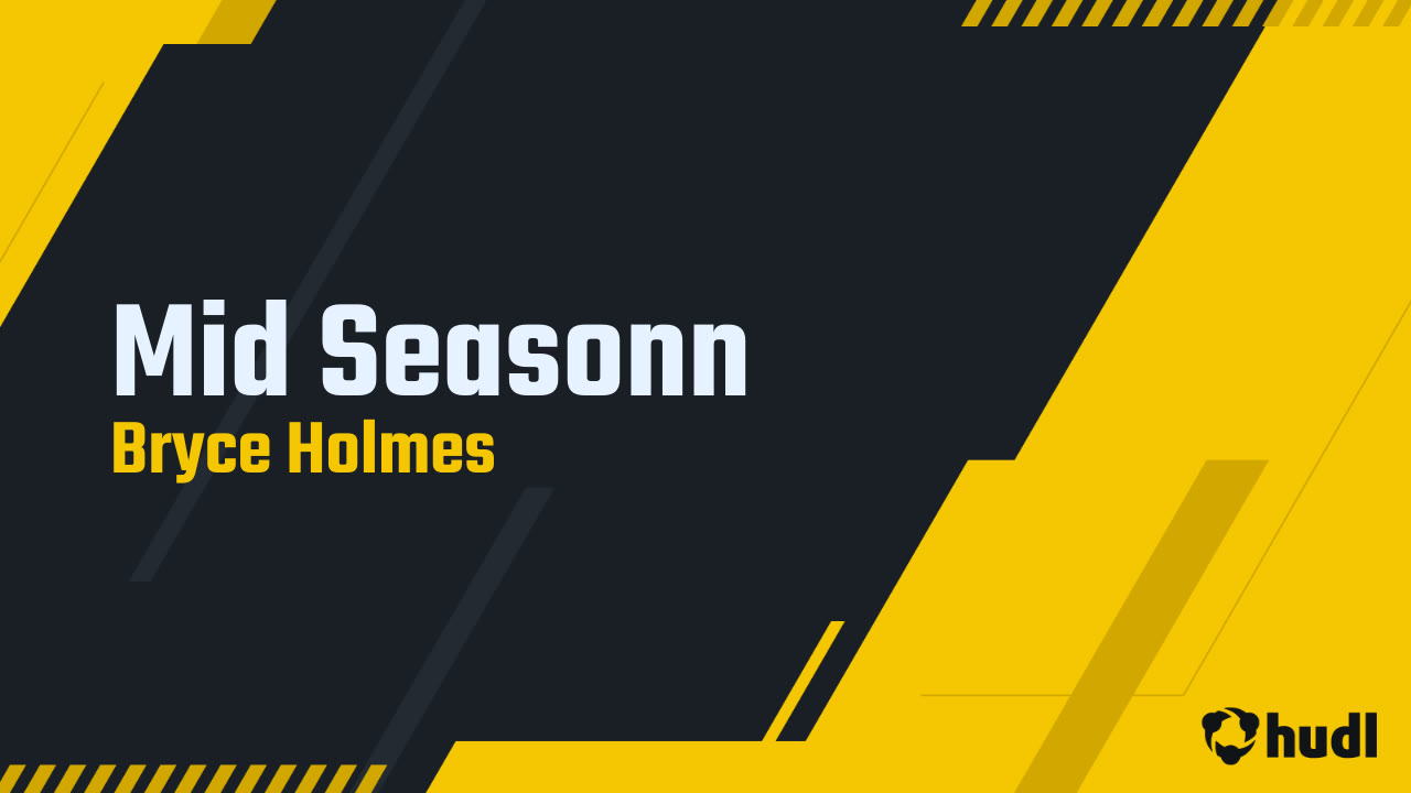 Mid Seasonn - Bryce Holmes highlights - Hudl