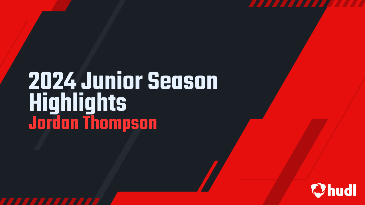 2024 Junior Season Highlights - Jordan Thompson highlights - Hudl