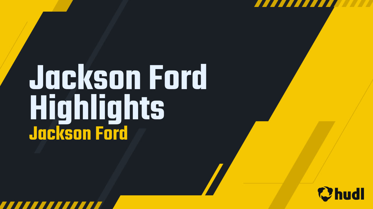 Jackson Ford Highlights - Jackson Ford highlights - Hudl
